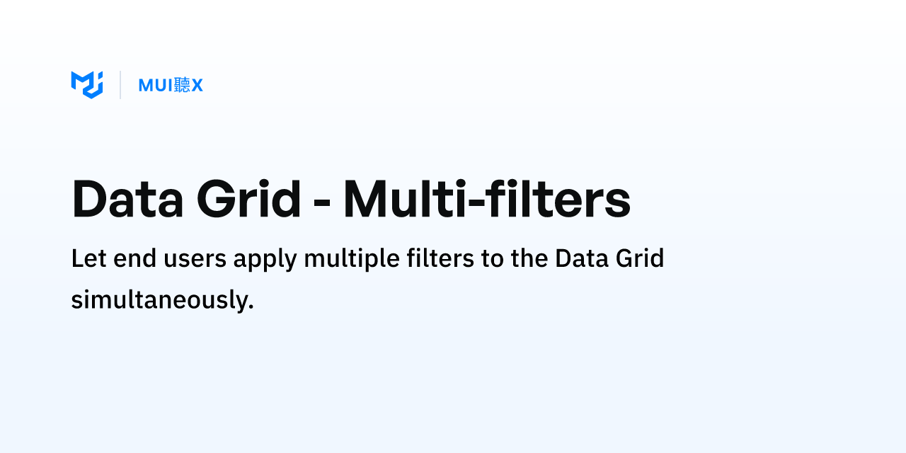 Data Grid - Multi-filters - MUI X Data Grid - Multi-filters - MUI X